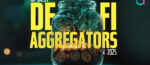 9 Top DeFi Aggregators In 2025 | Best Platforms for Yield...