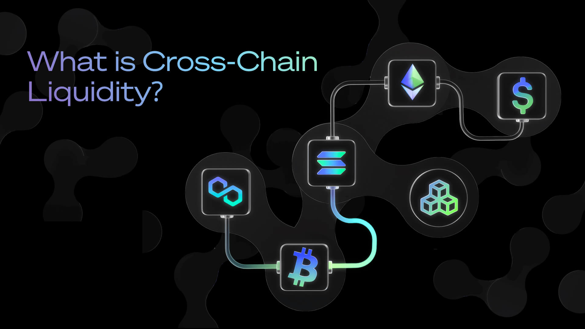 Why Cross-Chain Liquidity Is the Next Big DeFi Trend